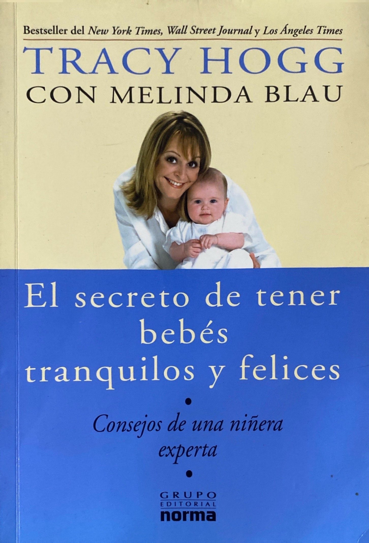 Libro El secreto de tener bebés tranquilos y felices de Tracy Hogg ...