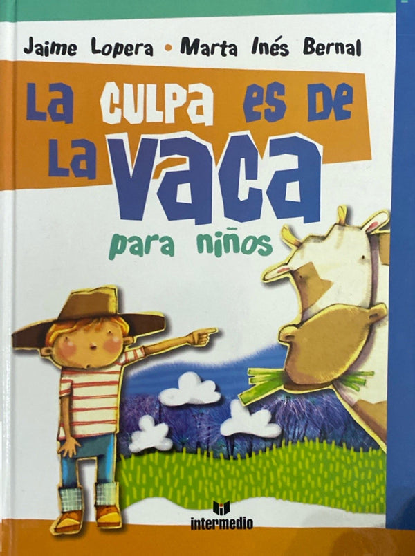 Libro La culpa es de la vaca para niños de Jaime Lopera – Libros.ccs