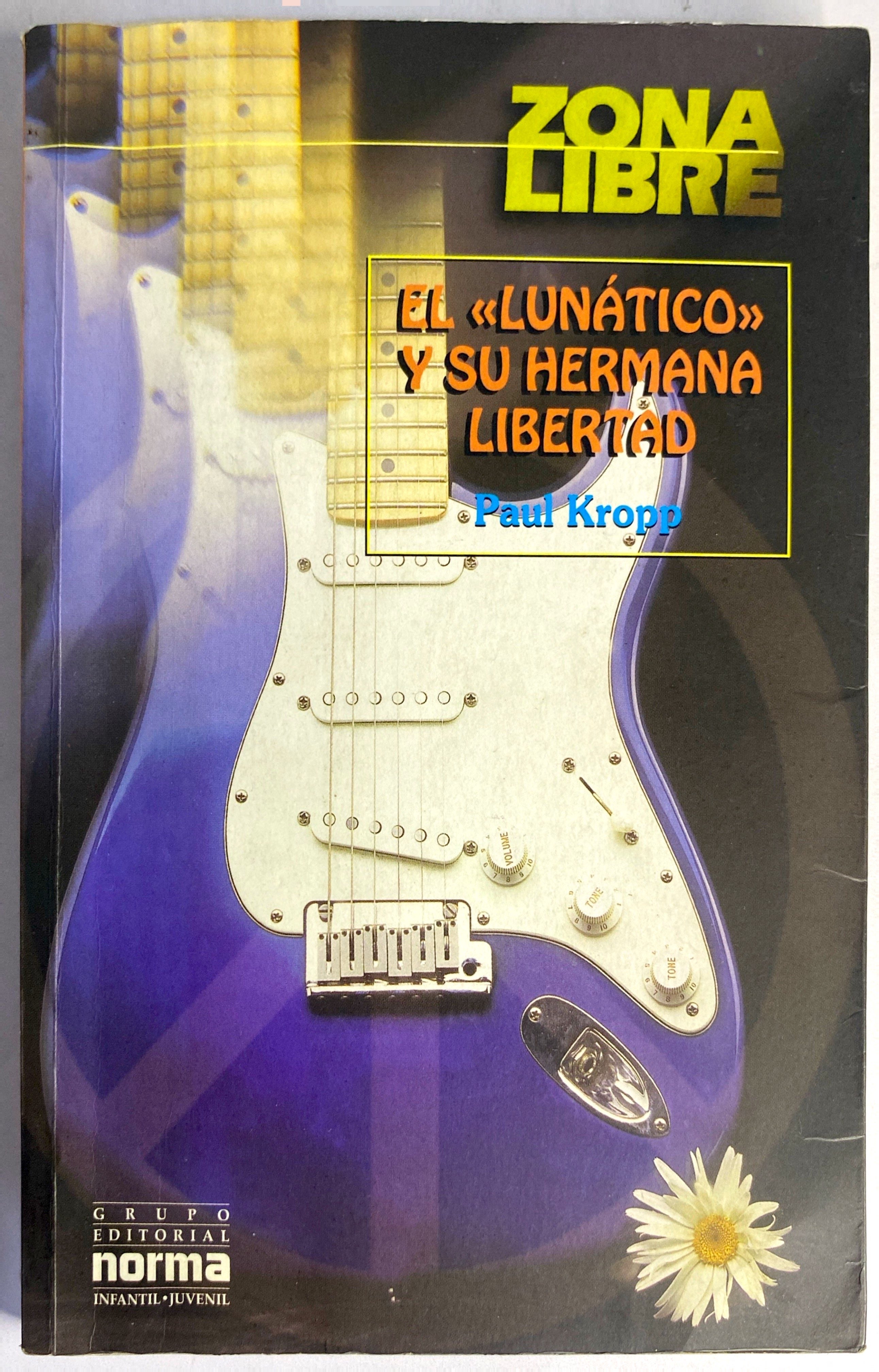 Libro El lunatico y su hermana libertad de Paul Krop – Libros.ccs