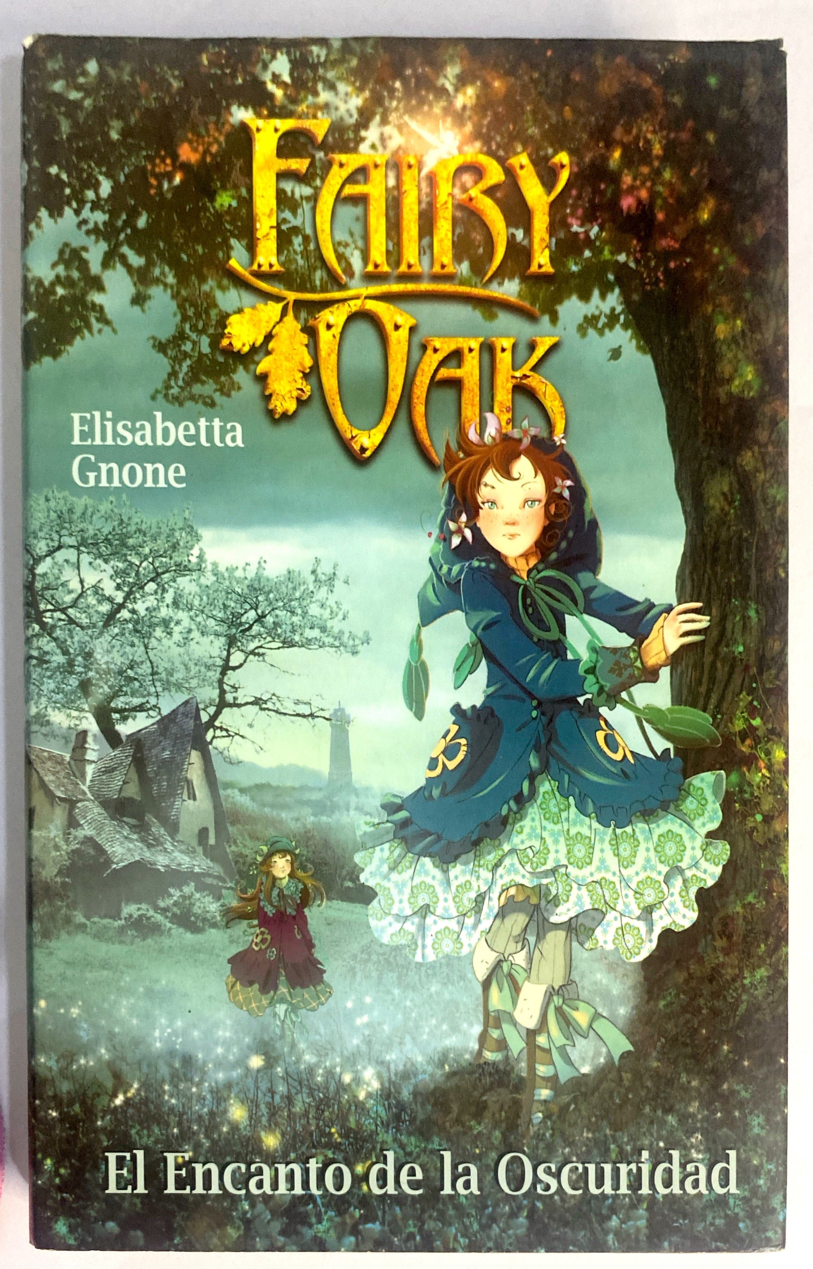 Libro Fairy Oak: El encanto de la oscuridad de Elisabeta Gnone – Libros.ccs