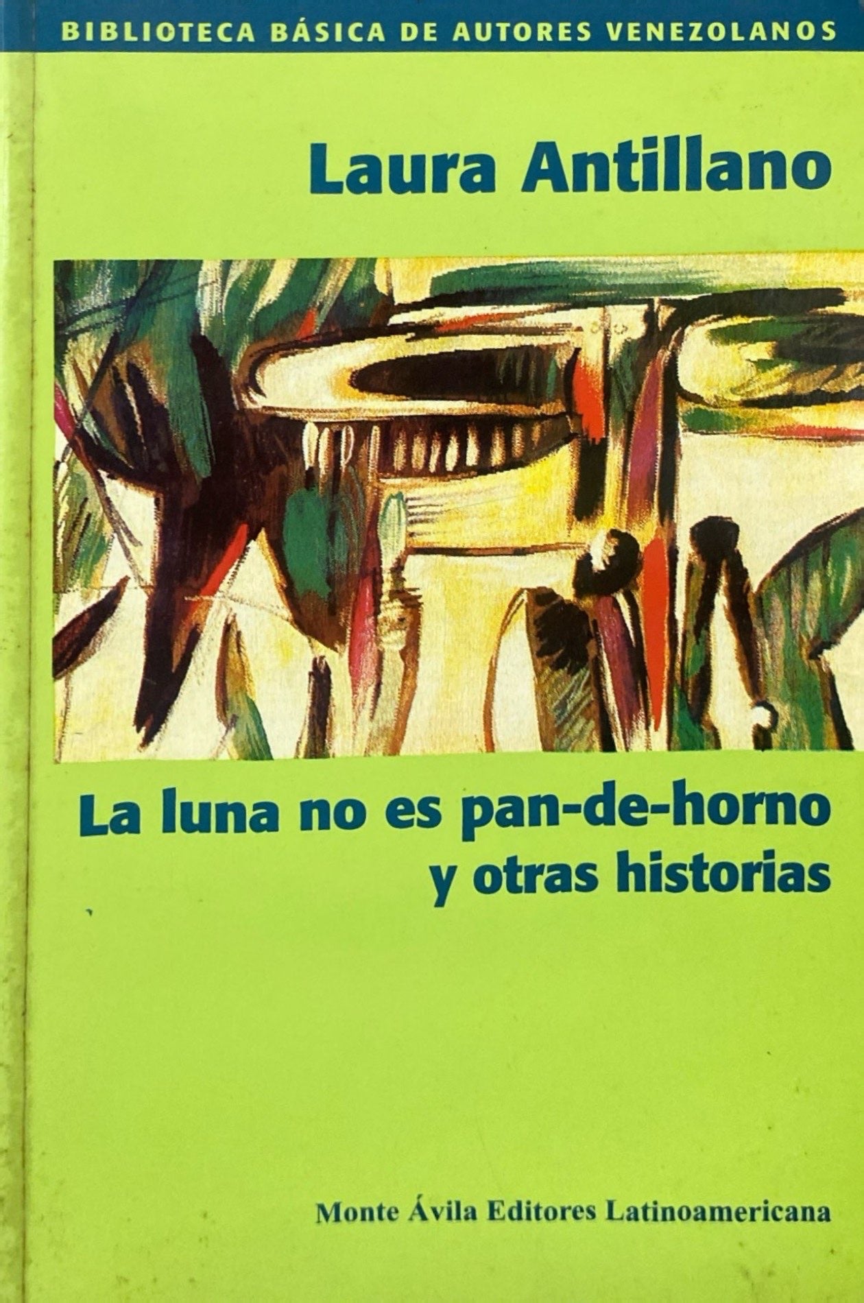 Libro La luna no es pan de horno y otras historias de Laura Antillano ...