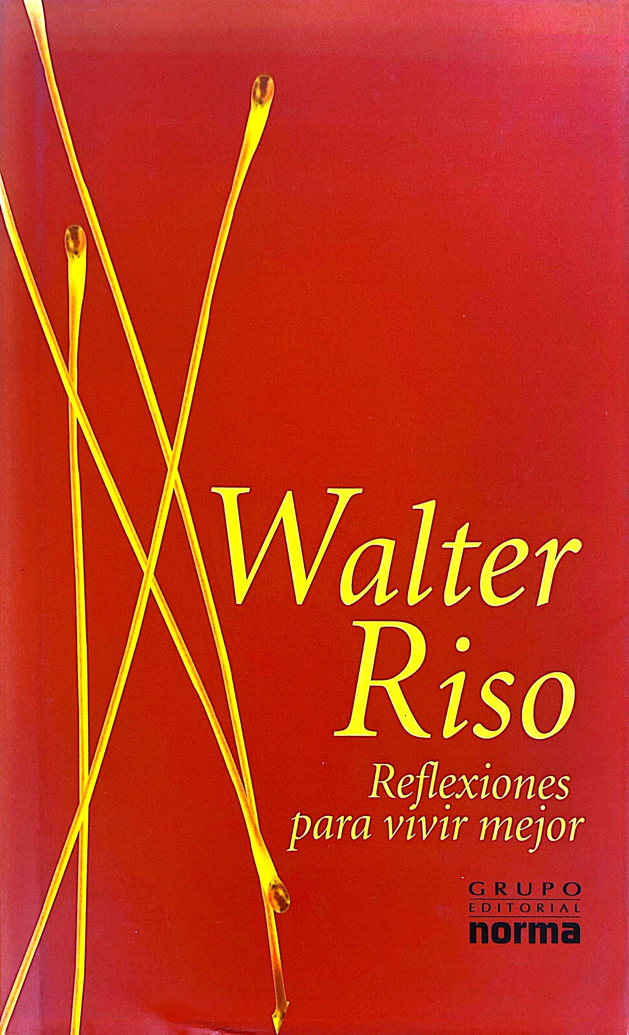 Libro Reflexiones para vivir mejor de Walter Riso – Libros.ccs