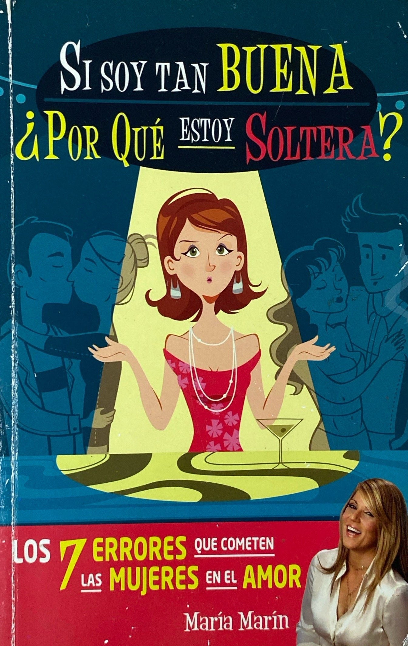 Libro Si soy tan buena por qué estoy soltera de María Marín – Libros.ccs