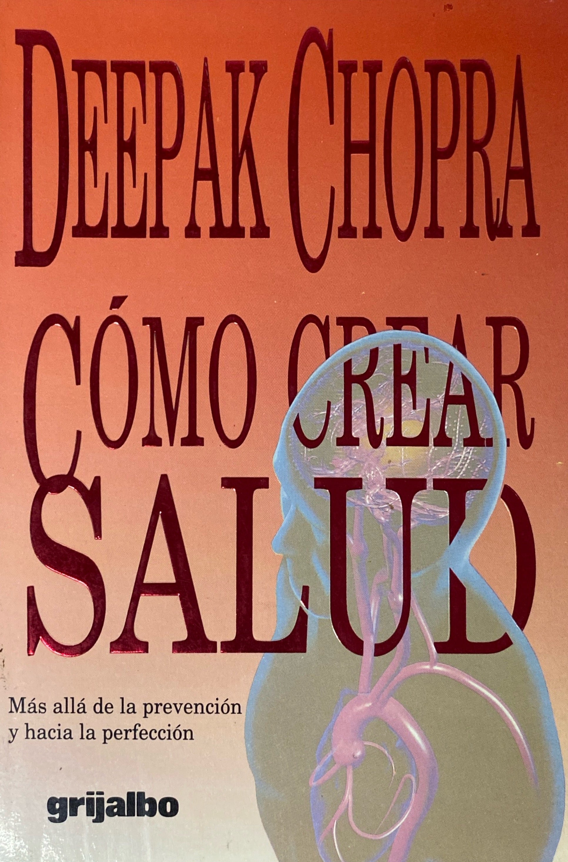 Libro Cómo crear salud de Deepak Chopra – Libros.ccs