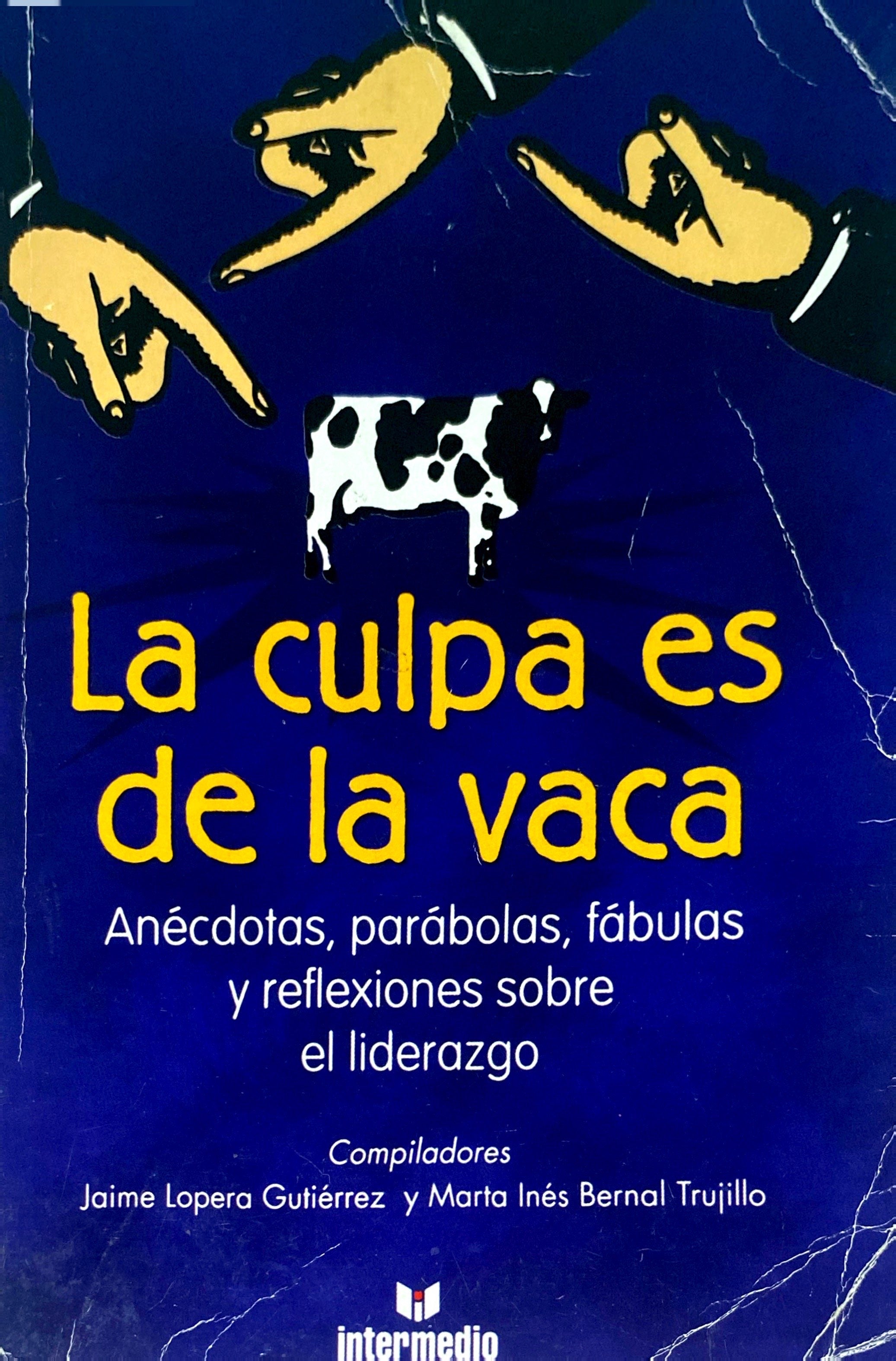La culpa es de la vaca | Jaime Lopera Gutierrez y Marta Ines Bernal ...